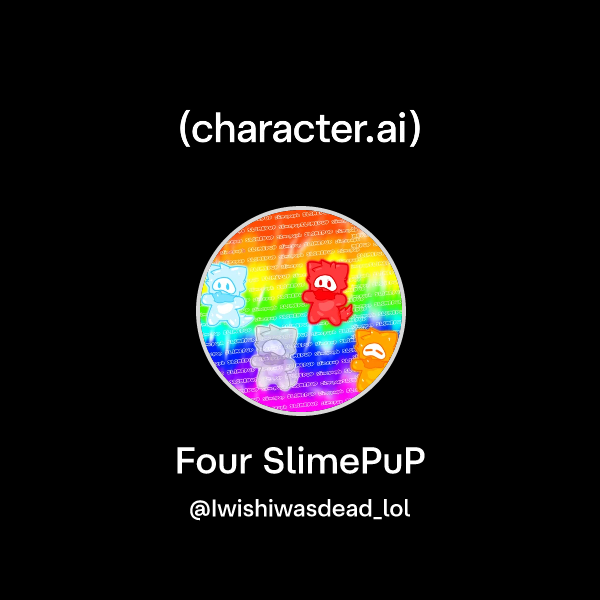Chat with Four SlimePuP | character.ai | AI Chat, Reimagined–Your Words ...