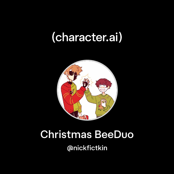 Chat with Christmas BeeDuo | character.ai | AI Chat, Reimagined–Your ...