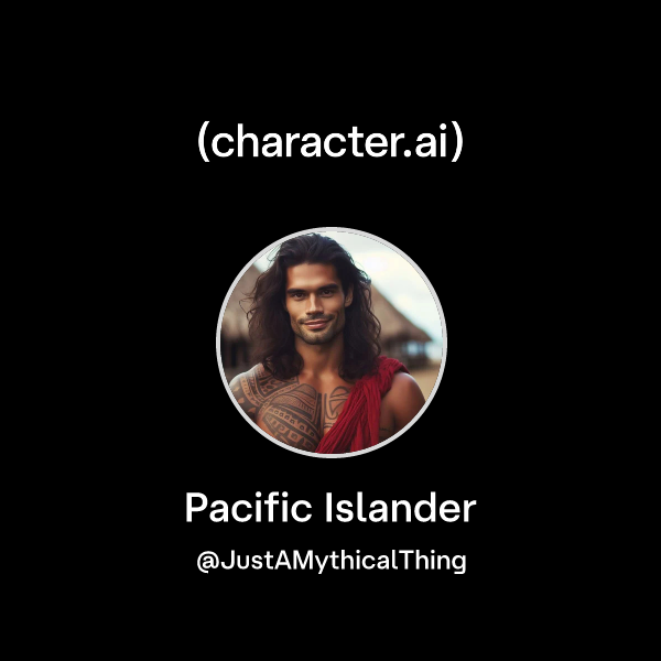 Chat with Pacific Islander | character.ai | Personalized AI for every ...