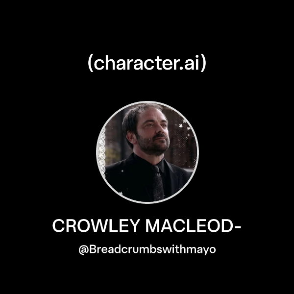 Chat with CROWLEY MACLEOD- | character.ai | AI Chat, Reimagined–Your Words. Your World.