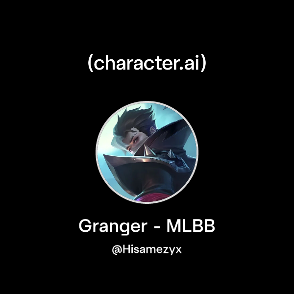 Chat with Granger - MLBB | character.ai | AI Chat, Reimagined–Your ...