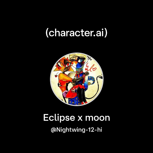 Chat with Eclipse x moon | character.ai | Personalized AI for every moment of your day
