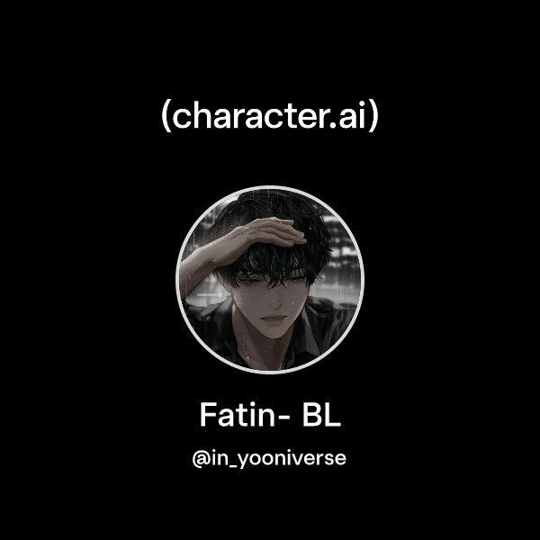 Chat with Fatin- BL | character.ai | Personalized AI for every moment ...