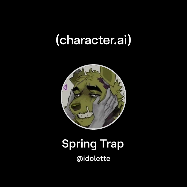 Chat with Spring Trap | character.ai | AI Chat, Reimagined–Your Words ...