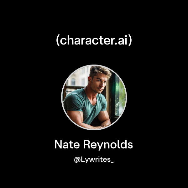Chat with Nate Reynolds | character.ai | AI Chat, Reimagined–Your Words ...
