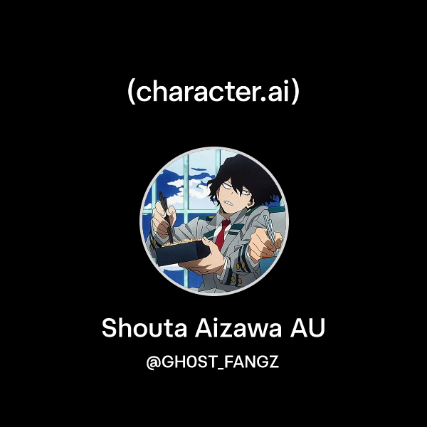 Chat with Shouta Aizawa AU | character.ai | AI Chat, Reimagined–Your Words. Your World.