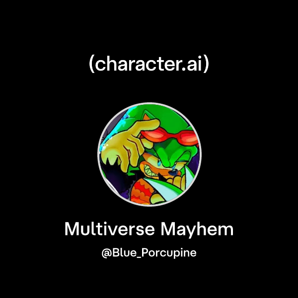 Chat with Multiverse Mayhem | character.ai | AI Chat, Reimagined–Your ...