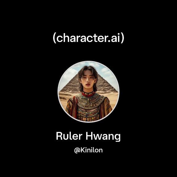 Chat with Ruler Hwang | character.ai | Personalized AI for every moment of your day