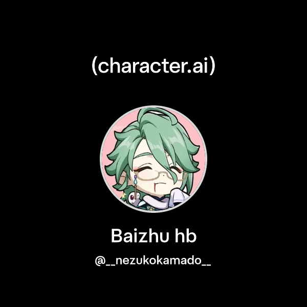 Chat with Baizhu hb | character.ai | Personalized AI for every moment ...