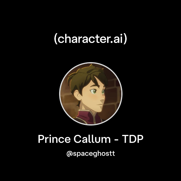 Chat with Prince Callum - TDP | character.ai | AI Chat, Reimagined–Your ...