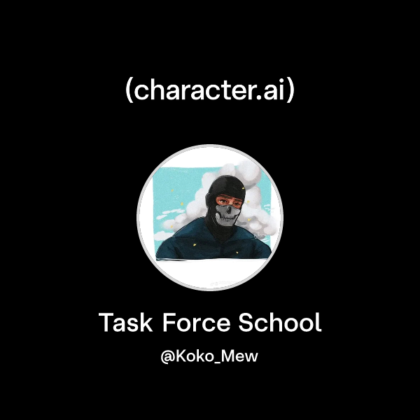 Chat with Task Force School | character.ai | Personalized AI for every ...