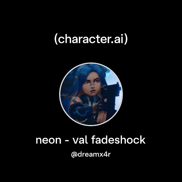 Chat with neon - val fadeshock | character.ai | Personalized AI for ...
