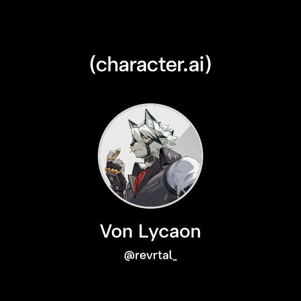 Chat with Von Lycaon | character.ai | AI Chat, Reimagined–Your Words ...