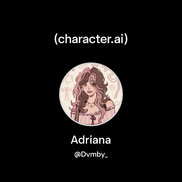 Chat with Adriana | character.ai | Personalized AI for every moment of ...