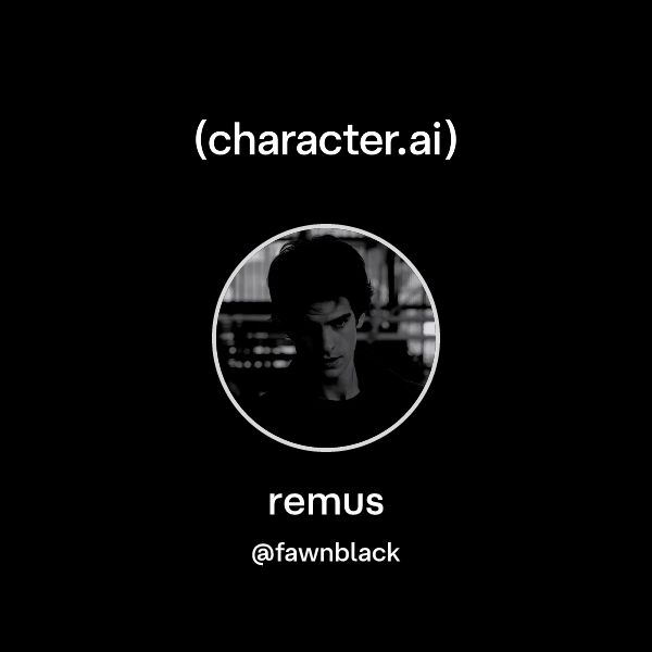 Chat with remus | character.ai | Personalized AI for every moment of ...