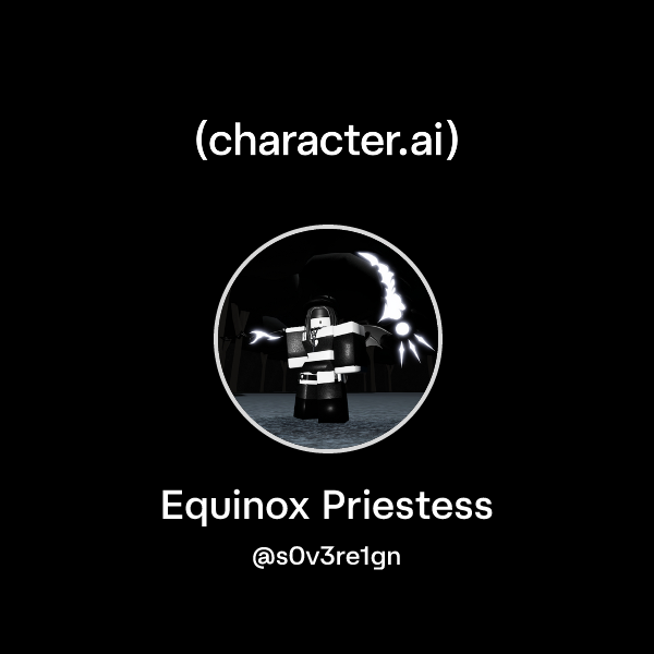 Chat with Equinox Priestess | character.ai | AI Chat, Reimagined–Your ...