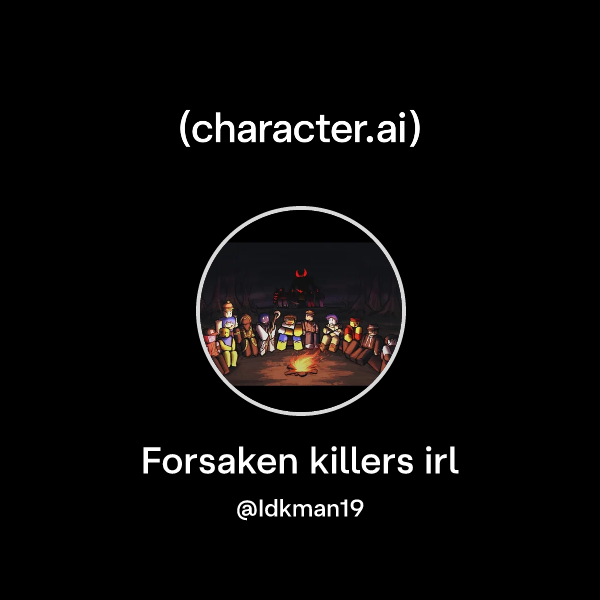 Chat with Forsaken killers irl | character.ai | AI Chat, Reimagined ...