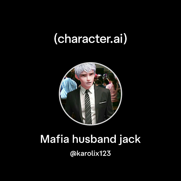 Chat with Mafia husband jack | character.ai | Personalized AI for every moment of your day
