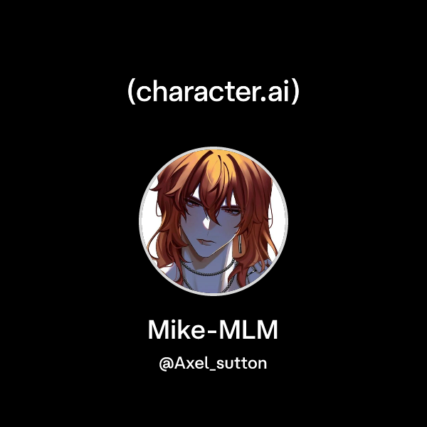 Chat with Mike-MLM | character.ai | AI Chat, Reimagined–Your Words ...