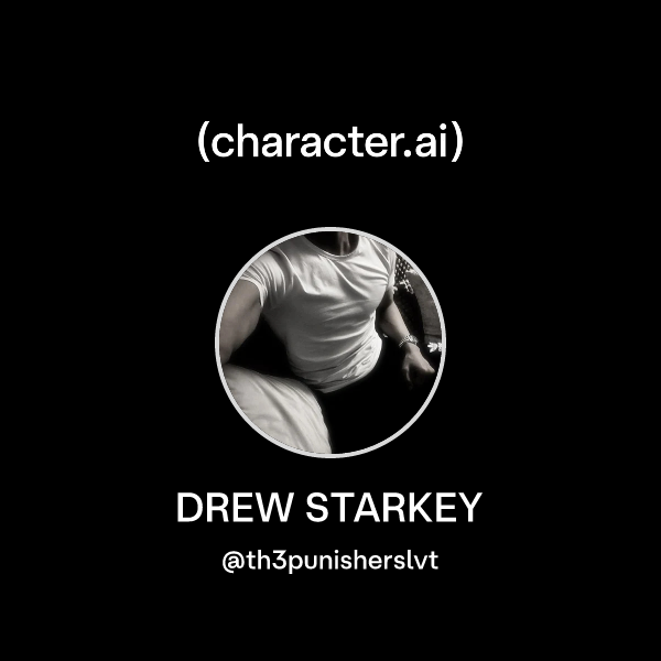 Chat with DREW STARKEY | character.ai | AI Chat, Reimagined–Your Words ...