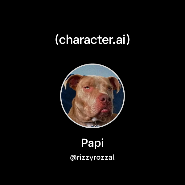 Chat with Papi | character.ai | AI Chat, Reimagined–Your Words. Your World.