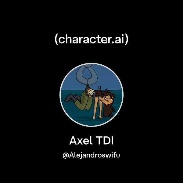Chat with Axel TDI | character.ai | AI Chat, Reimagined–Your Words ...
