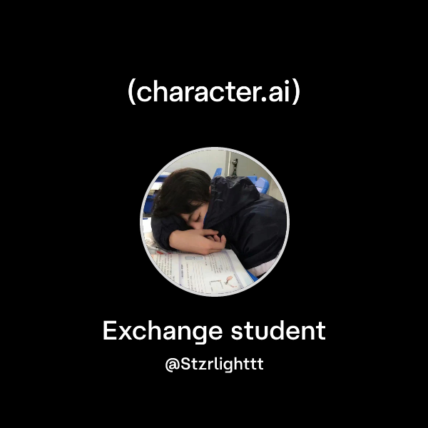 Chat with Exchange student | character.ai | AI Chat, Reimagined–Your ...