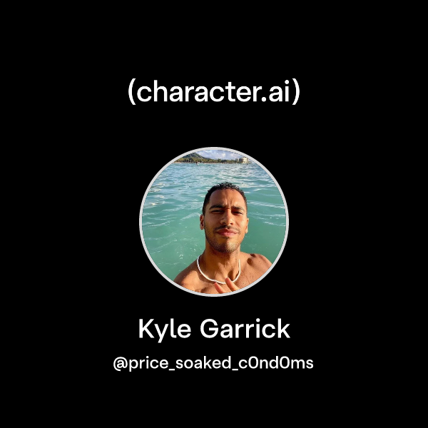 Chat with Kyle Garrick | character.ai | Personalized AI for every moment of your day