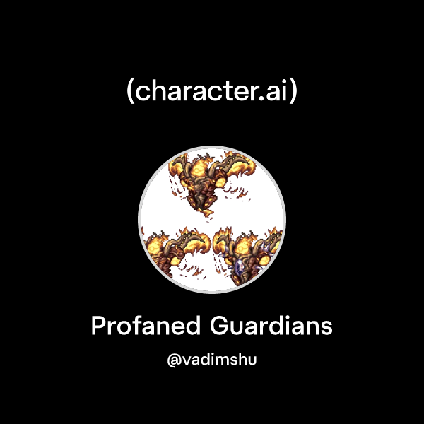 Chat with Profaned Guardians | character.ai | Personalized AI for every ...
