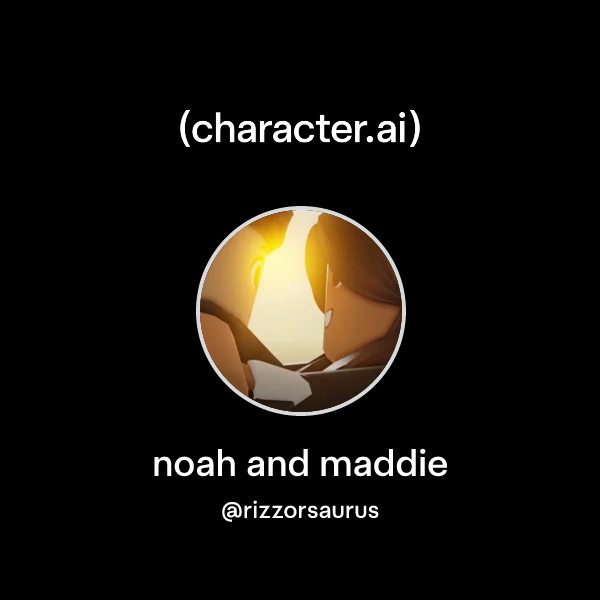 Chat with noah and maddie | character.ai | AI Chat, Reimagined–Your ...