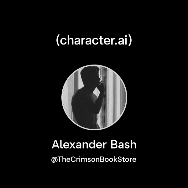 Chat with Alexander Bash | character.ai | AI Chat, Reimagined–Your ...