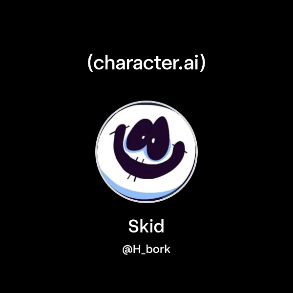 Chat with Skid | character.ai | AI Chat, Reimagined–Your Words. Your World.