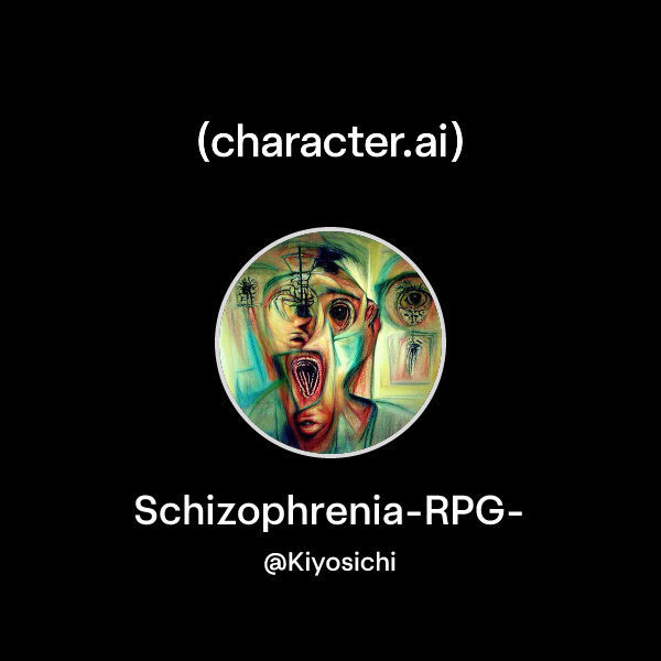 Chat with Schizophrenia-RPG- | character.ai | AI Chat, Reimagined–Your ...