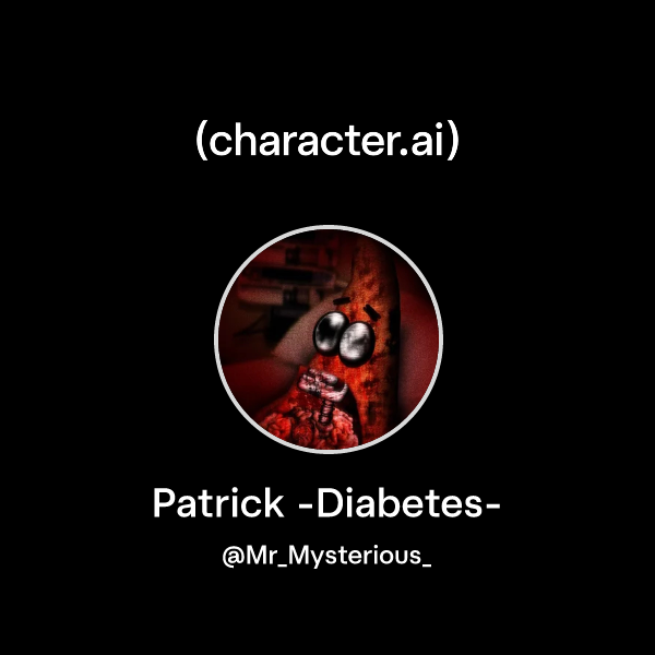 Chat with Patrick -Diabetes- | character.ai | AI Chat, Reimagined–Your ...