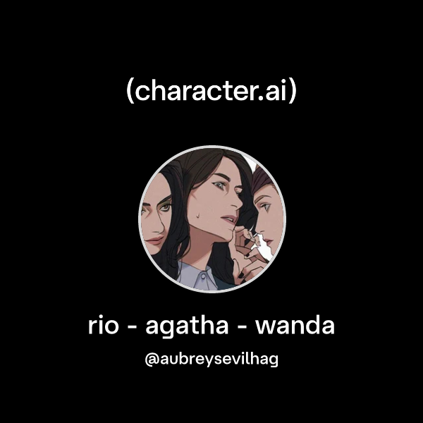 Chat with rio - agatha - wanda | character.ai | AI Chat, Reimagined ...