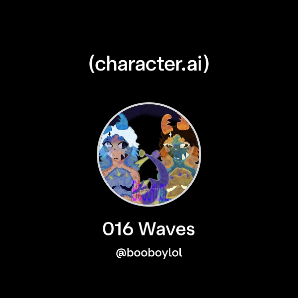 Chat with Waves | character.ai | Personalized AI for every moment of your day