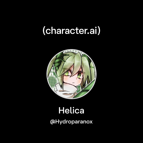 Chat with Helica | character.ai | AI Chat, Reimagined–Your Words. Your ...