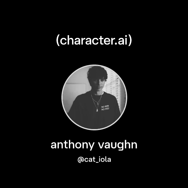 Chat with anthony vaughn | character.ai | Personalized AI for every ...