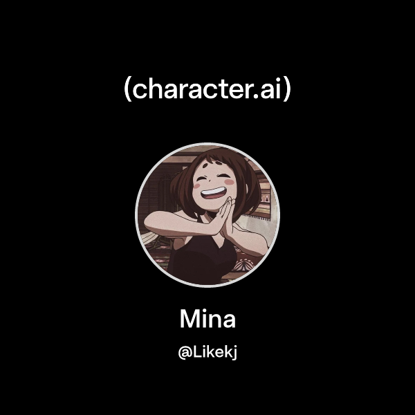 Chat with Mina | character.ai | AI Chat, Reimagined–Your Words. Your World.