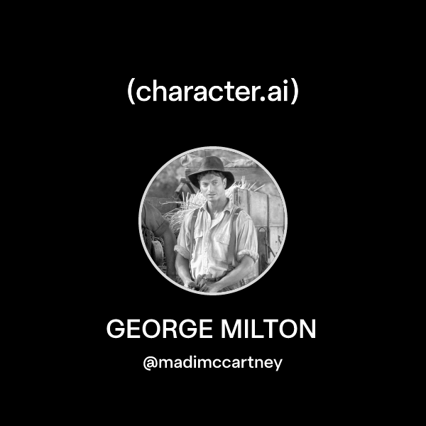 Chat with GEORGE MILTON | character.ai | AI Chat, Reimagined–Your Words ...