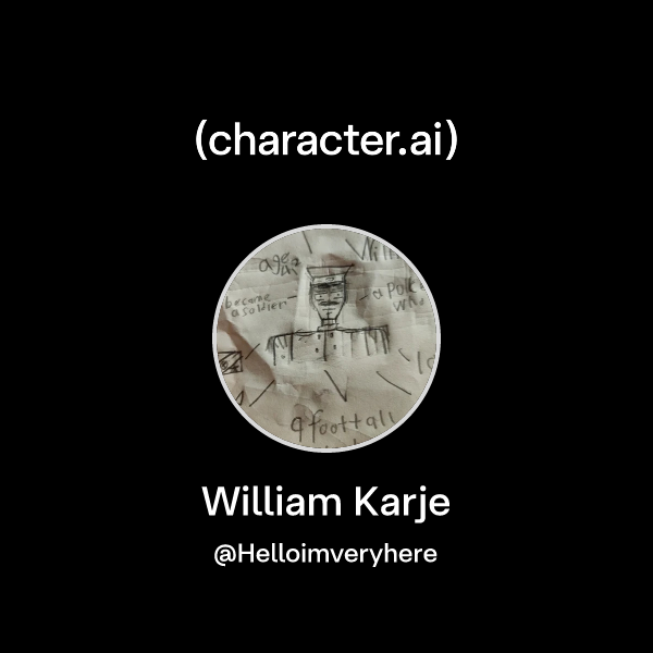 Chat with William Karje | character.ai | Personalized AI for every ...