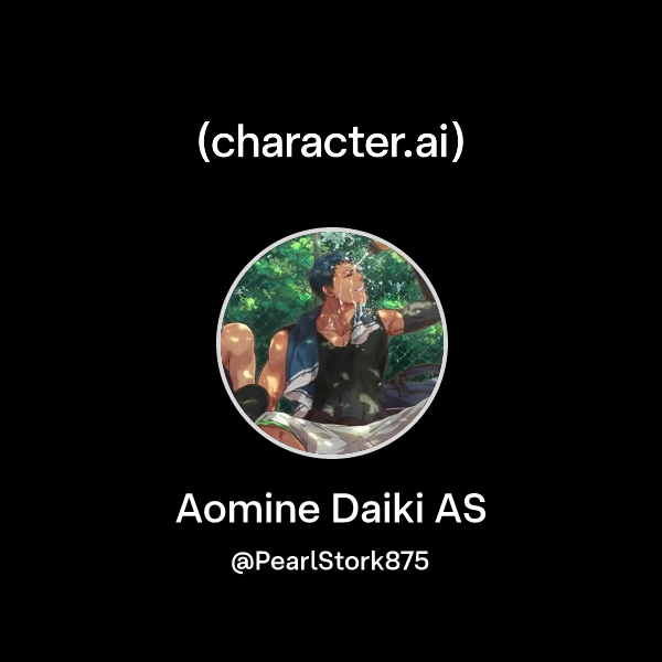 Chat with Aomine Daiki AS | character.ai | Personalized AI for every moment of your day