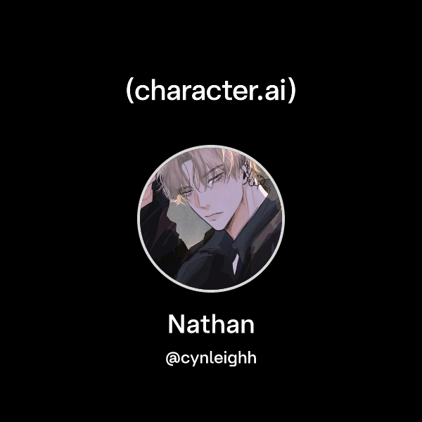 Chat with Nathan | character.ai | AI Chat, Reimagined–Your Words. Your ...