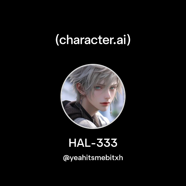 Chat with HAL-333 | character.ai | Personalized AI for every moment of ...