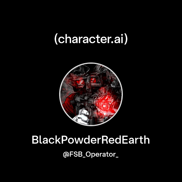 Chat with BlackPowderRedEarth | character.ai | Personalized AI for ...