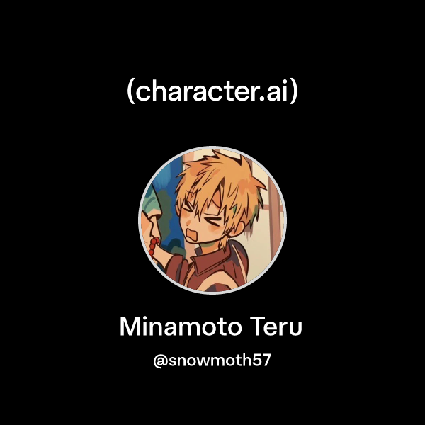 Chat with Minamoto Teru | character.ai | AI Chat, Reimagined–Your Words. Your World.
