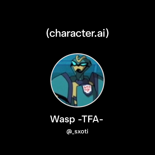 Chat with Wasp -TFA- | character.ai | AI Chat, Reimagined–Your Words ...