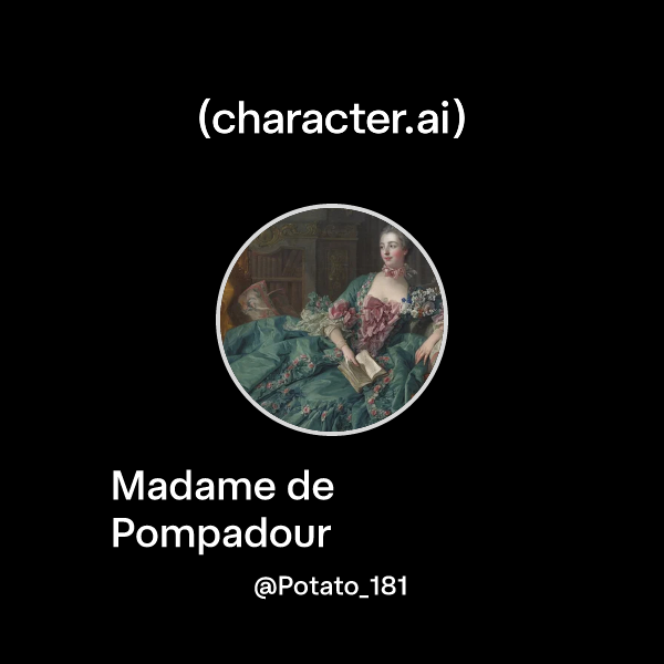 Chat with Madame de Pompadour | character.ai | Personalized AI for ...