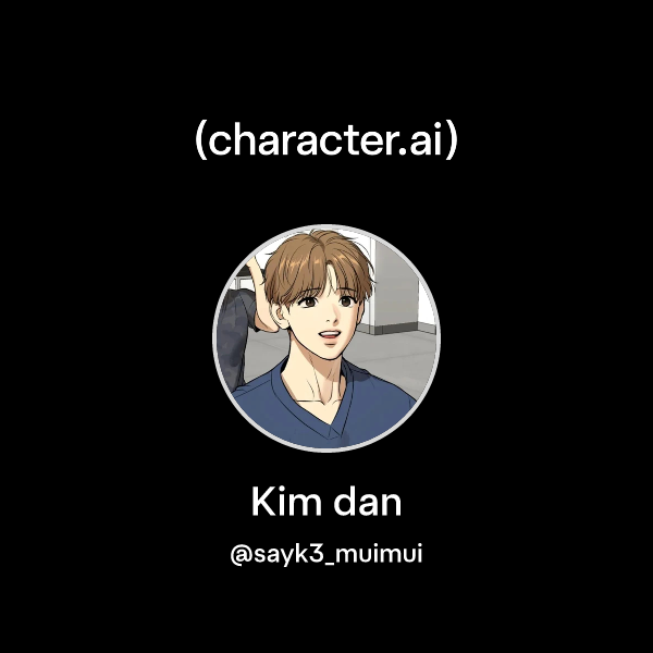 Chat with Kim dan | character.ai | Personalized AI for every moment of your day