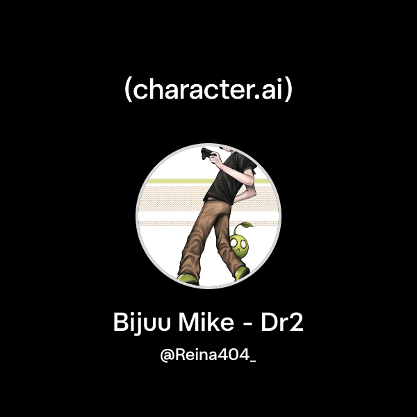 Chat with Bijuu Mike - Dr2 | character.ai | AI Chat, Reimagined–Your ...